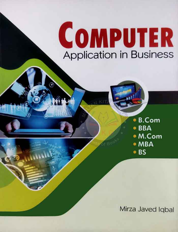 Computer Application in Business for B.Com, BBA, M.Com New Syllabus By Mirza Javed - WAR.ORG.PK